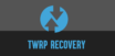 TWRP - Ausführliche Anleitung zur Installation und Nutzung!