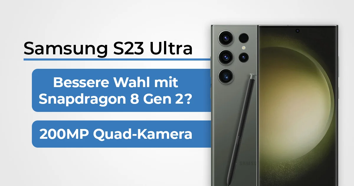 Samsung S23 Ultra Test - das Beste, aber nirgends herausragend