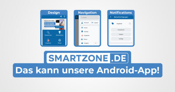 Die Smartzone App: Deine Quelle für News, Tests & Angebote