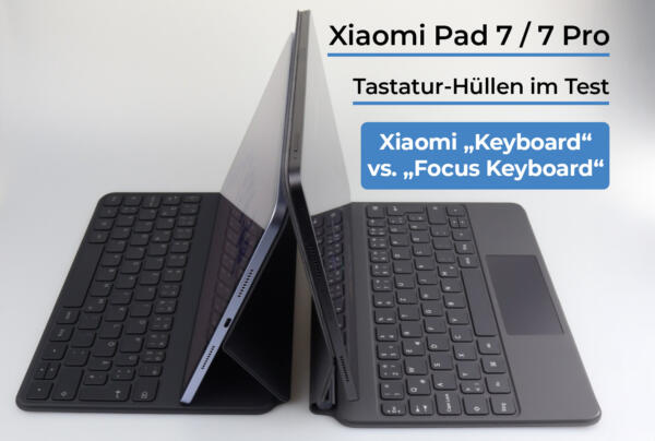 Xiaomi Pad 7 (Pro) – Keyboard vs. Focus Keyboard im Praxistest