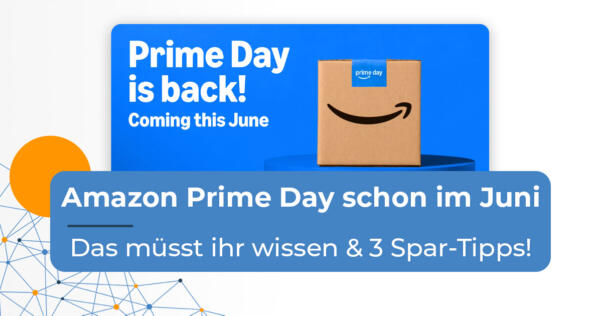 Amazon Prime Day 2026: schon im Juni! Unsere Tipps zum Sparen